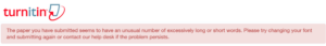 Turnitin submission error - An unusual number of excessively long or ...